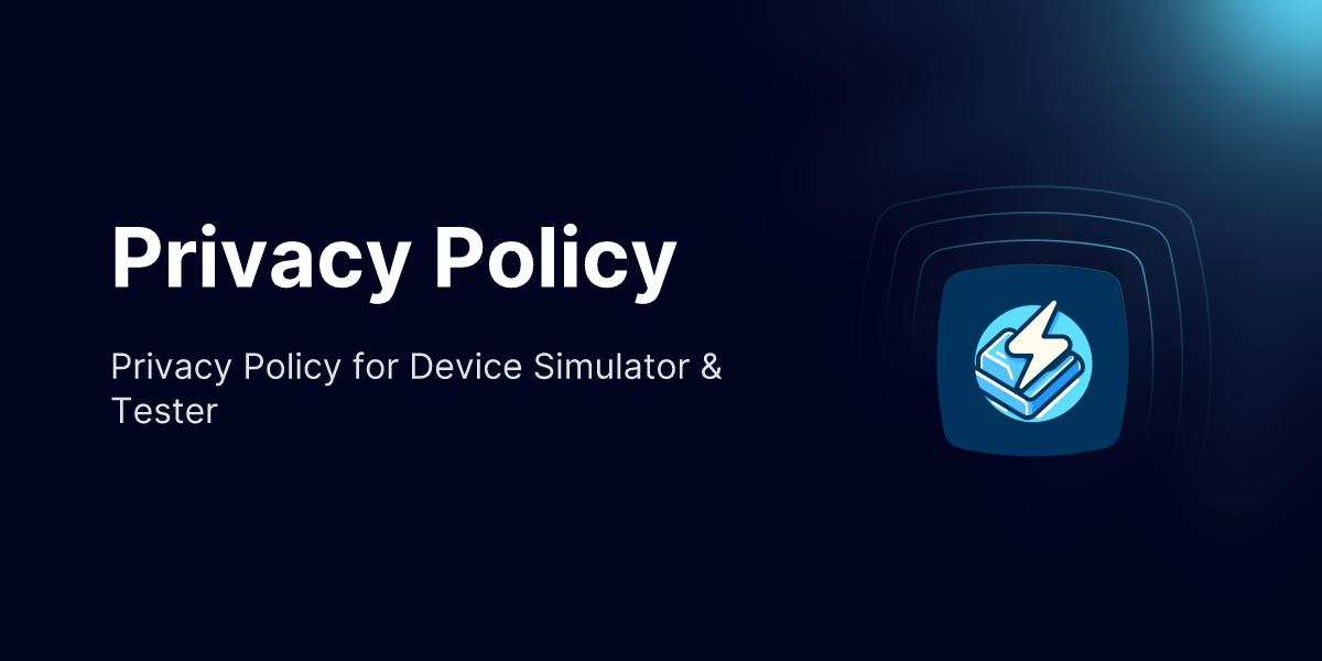 Privacy Policy - Device Simulator & Tester
